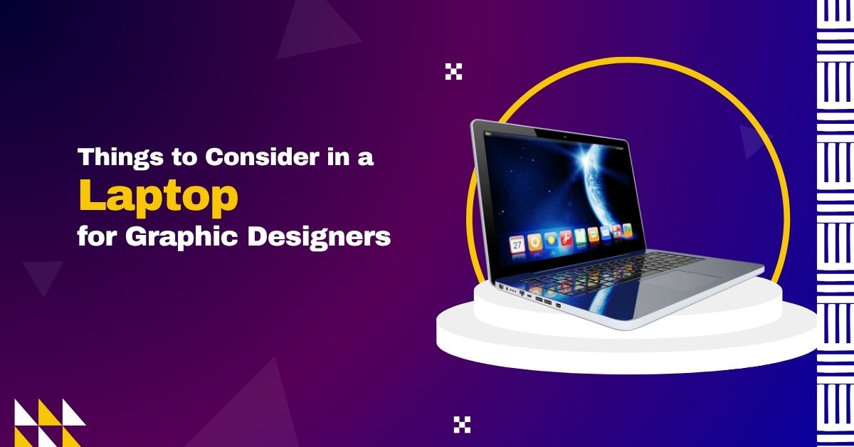 Things to Consider in a Laptop for Graphic Designers